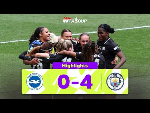 Dream to Double 💙 Brighton & Hove Albion (0-4) Manchester City | Adobe Women's FA Cup Final 2025-26