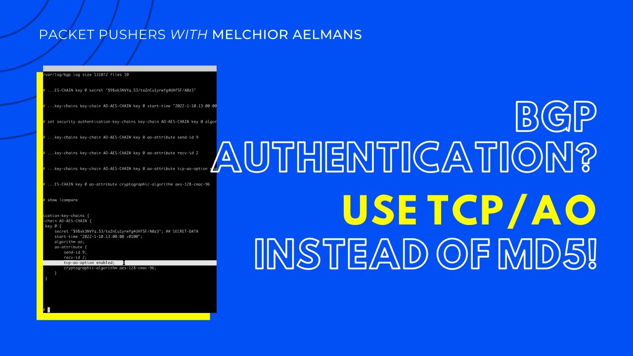 BGP Authentication? Use TCP/AO Instead of MD5! With Melchior Aelmans ...