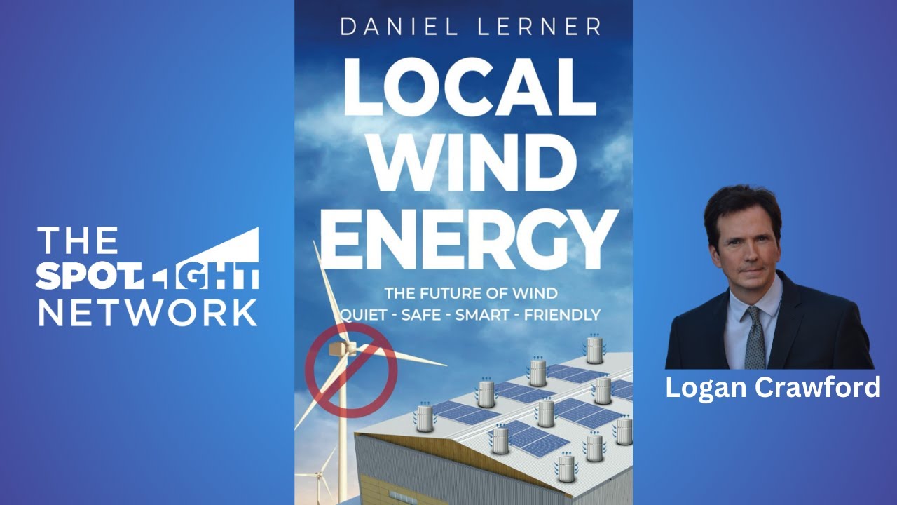 Local Wind Energy: The Future of Wind by Daniel Lerner on Spotlight TV with Logan Crawford - YouTube