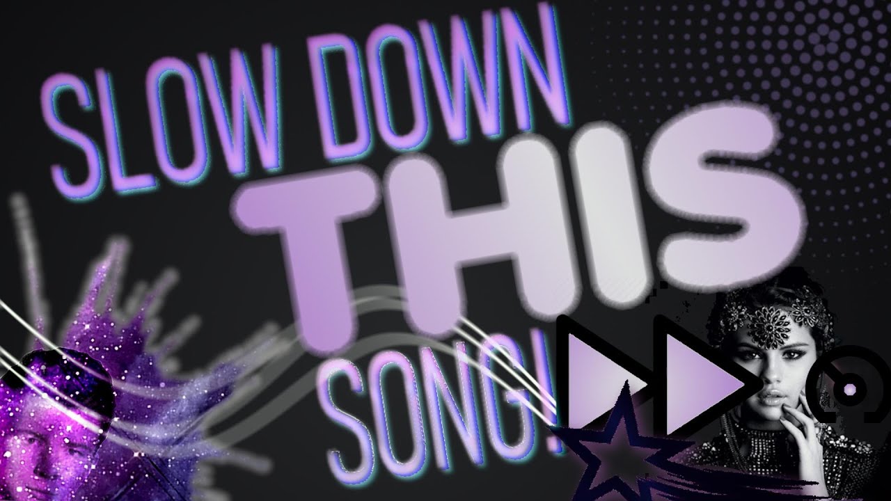 ok i slowed down the song now what - Slow Down THIS Song! - YouTube