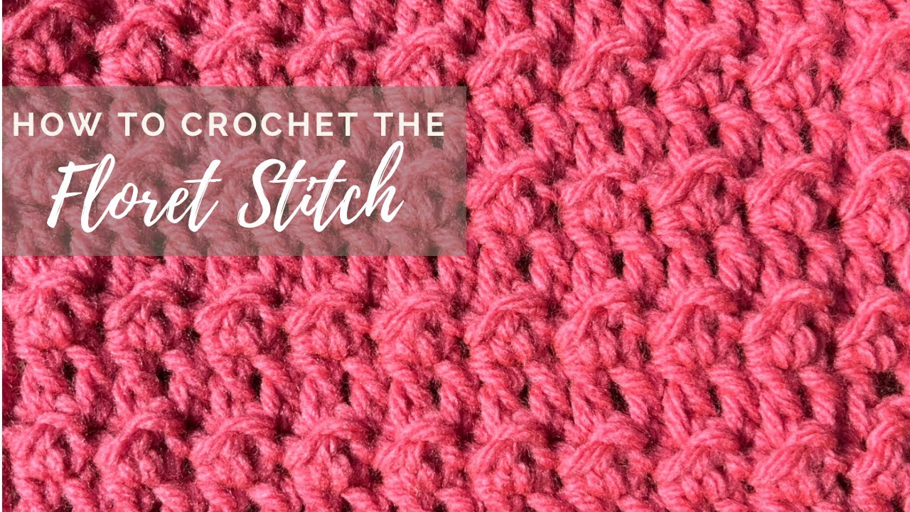 How To Crochet The Floret Stitch - YouTube