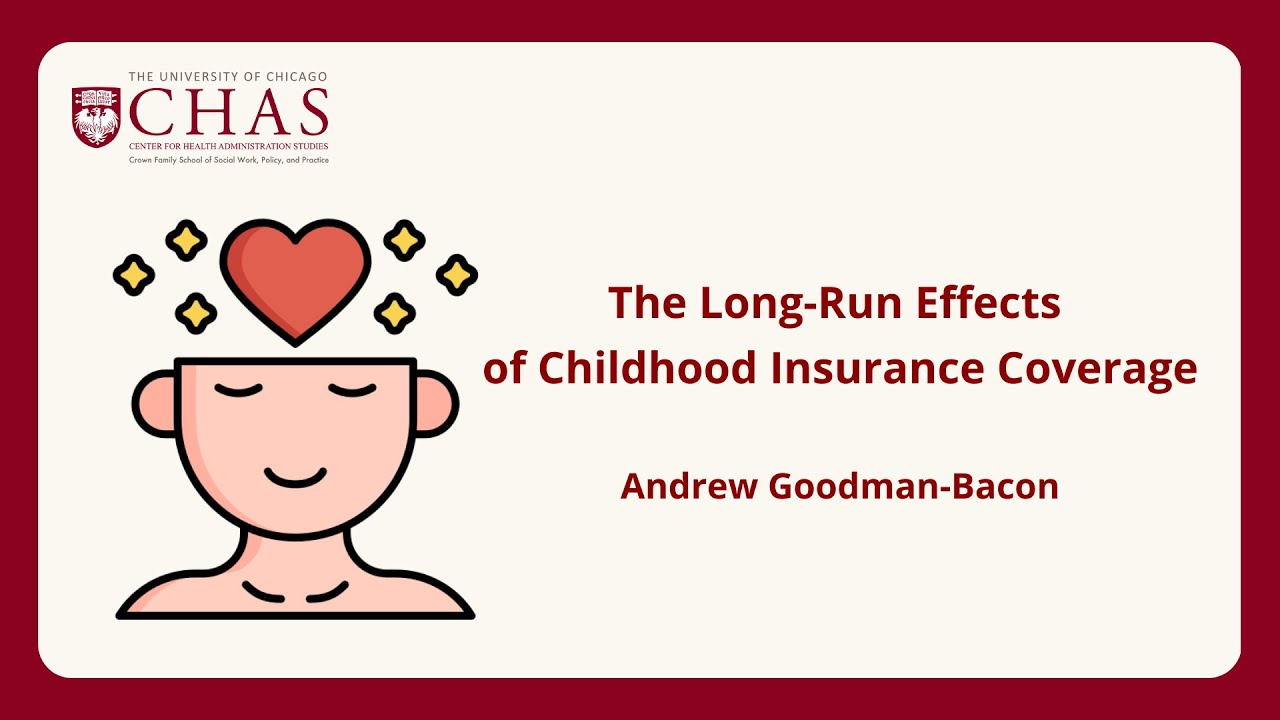 The Long-Run Effects of Childhood Insurance Coverage (Andrew Goodman ...