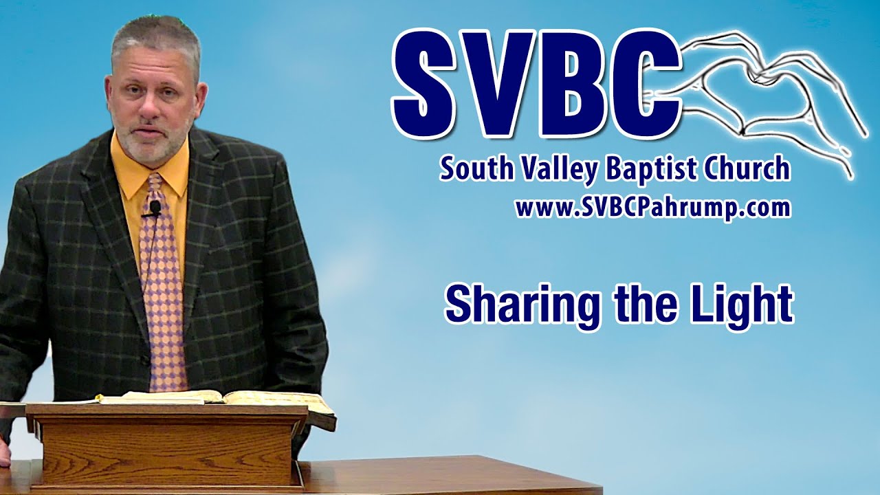 Sharing the Light | Pastor Doug Landers | @SVBCPahrump - YouTube