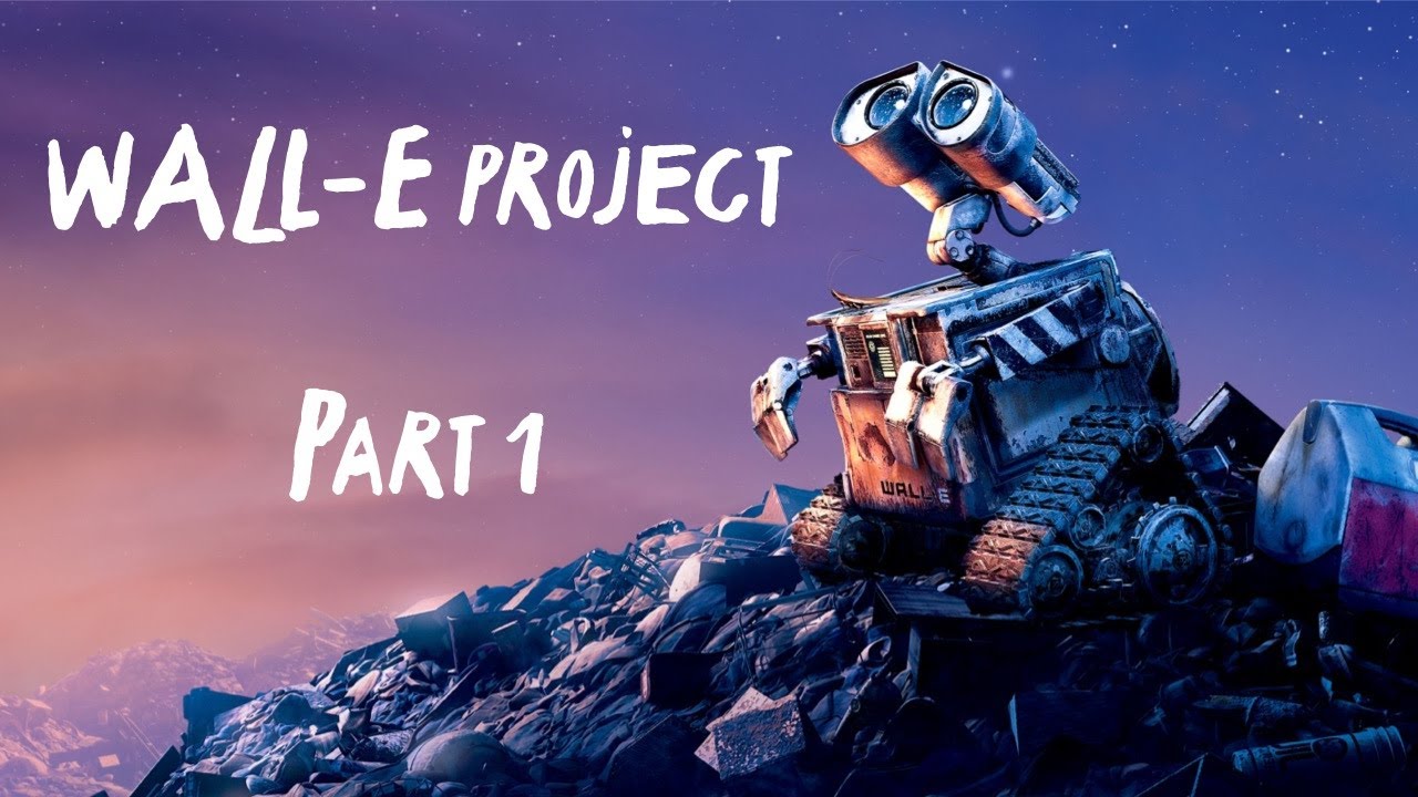 Proyecto WALL-E // WALL-E project (Part 1) - YouTube