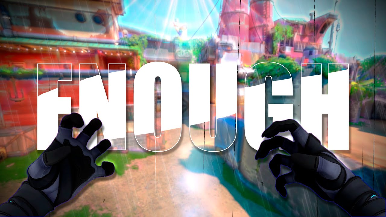 ENOUGH - (VALORANT MONTAGE) - YouTube