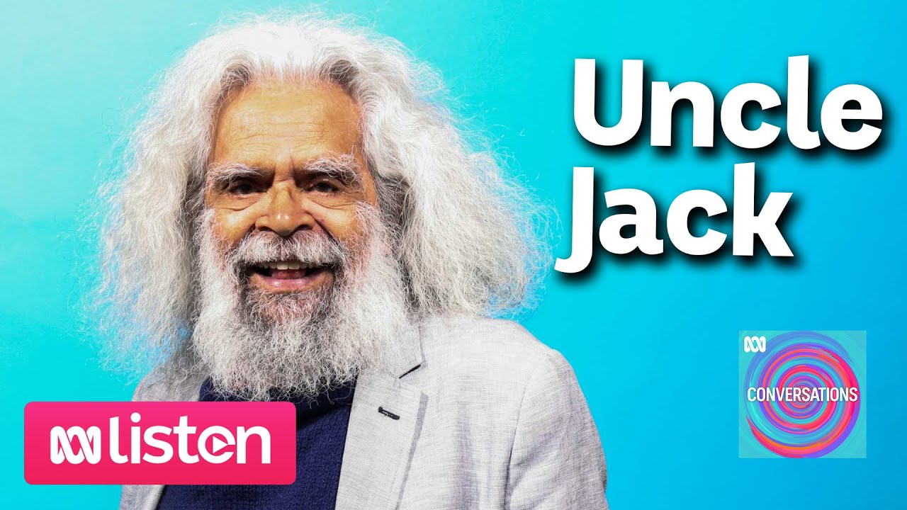The life and times of Uncle Jack Charles | ABC Conversations Podcast ...