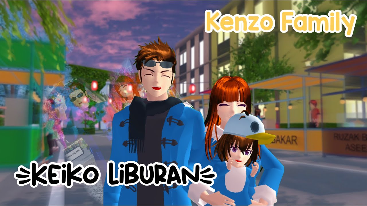 Keiko Liburan🌞[ Kenzo Family ] || Drama sakura school simulator - YouTube