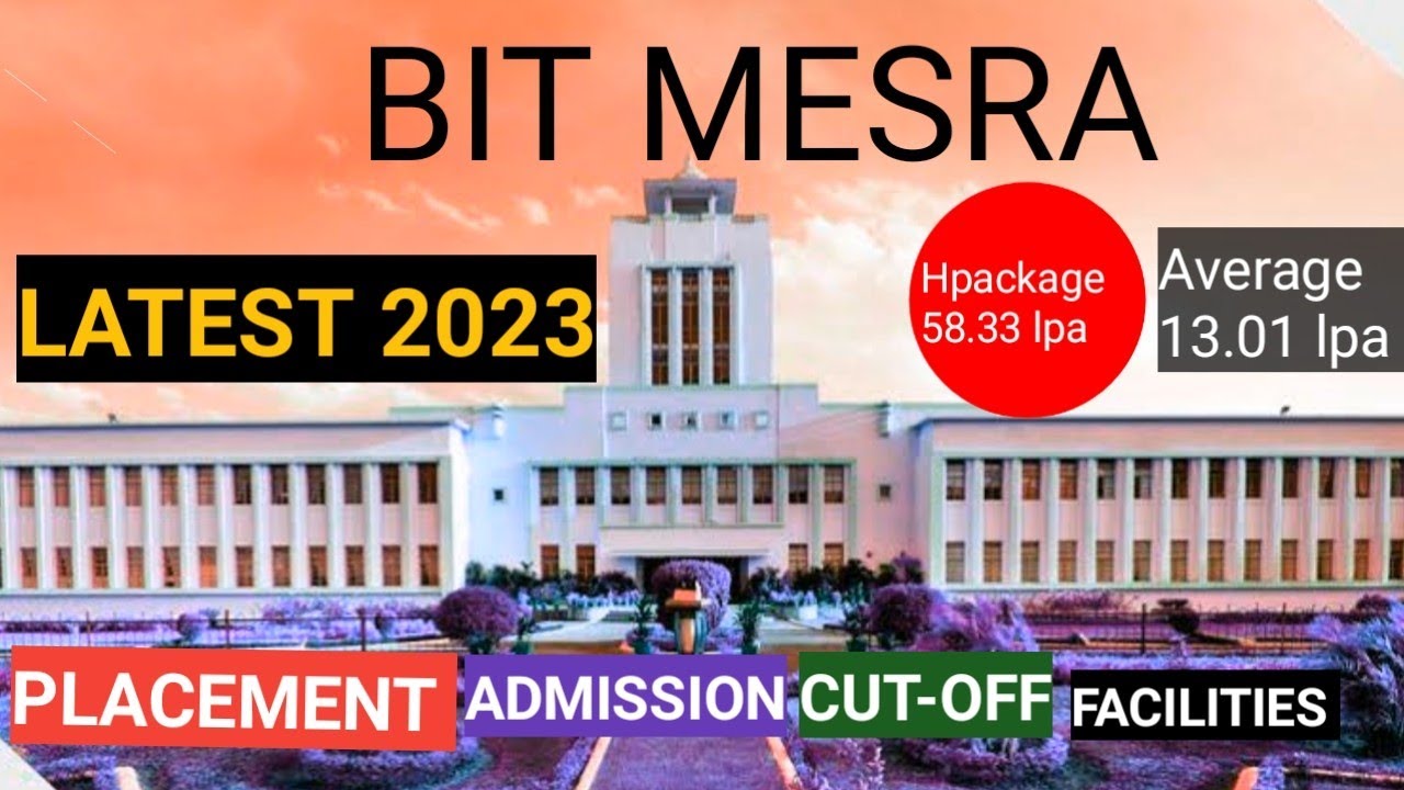 BIT Mesra 2023 | Admission | Cut-offs |Facility | Placement| College ...