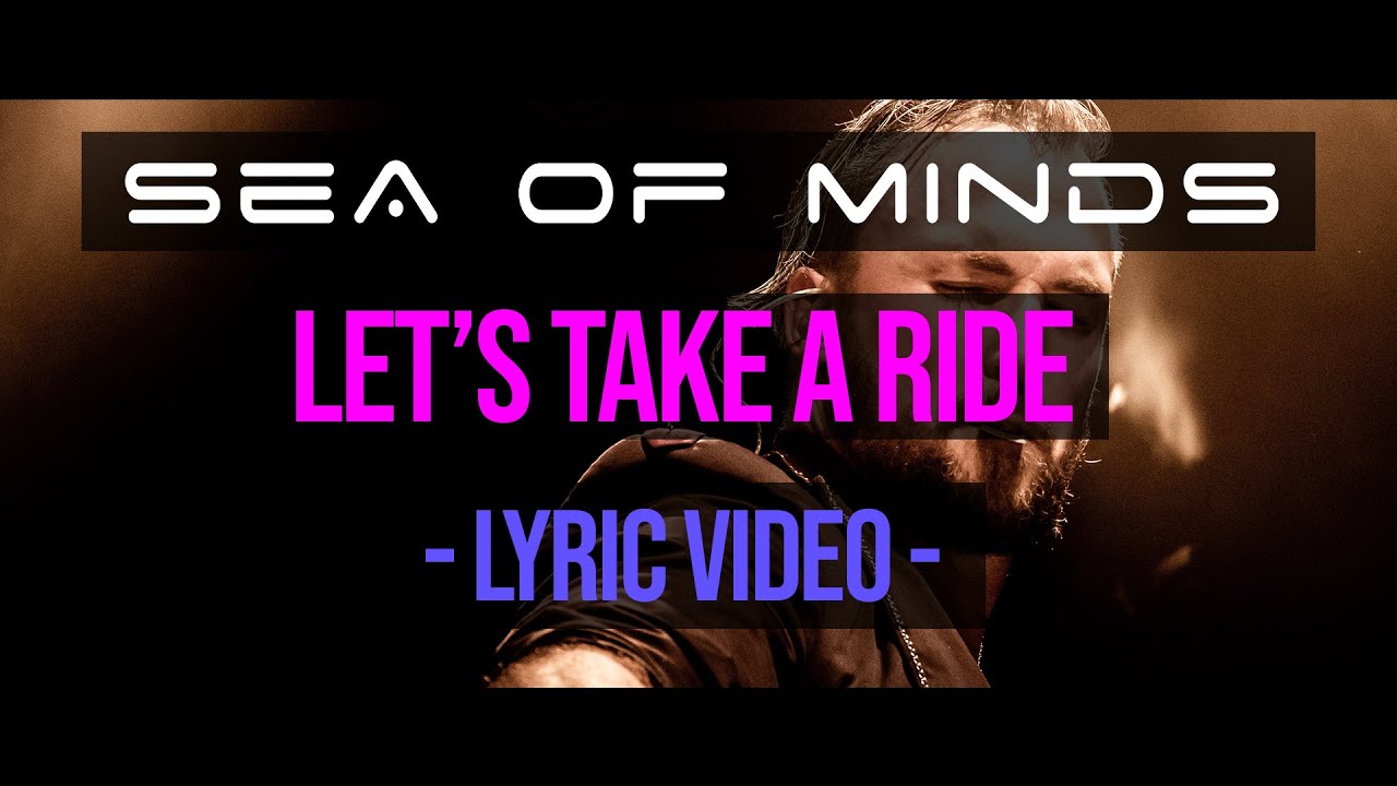 Sea of Minds - Let's Take A Ride (Official Lyric Video) - YouTube Music