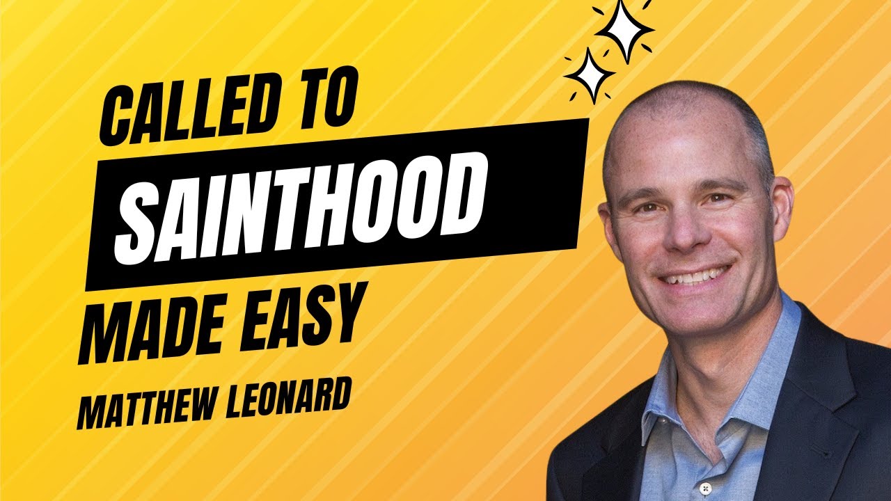 Called to Sainthood - "How To" with Matt Leonard - YouTube