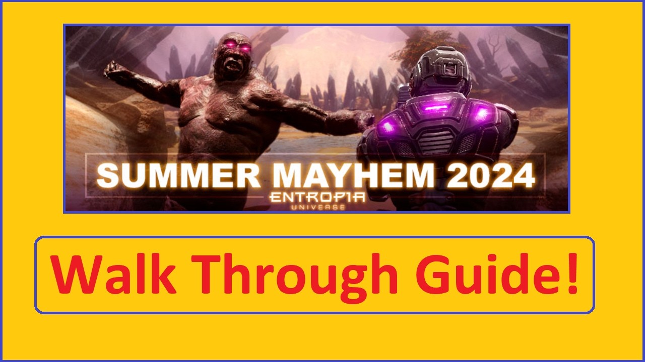 Entropia Universe Summer Mayhem Assault 2024 Walk Through & Strategy ...