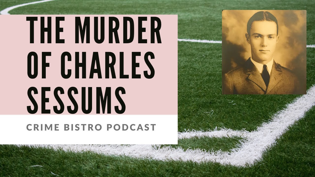 The Murder of Charles Sessums - Crime Bistro Podcast - YouTube