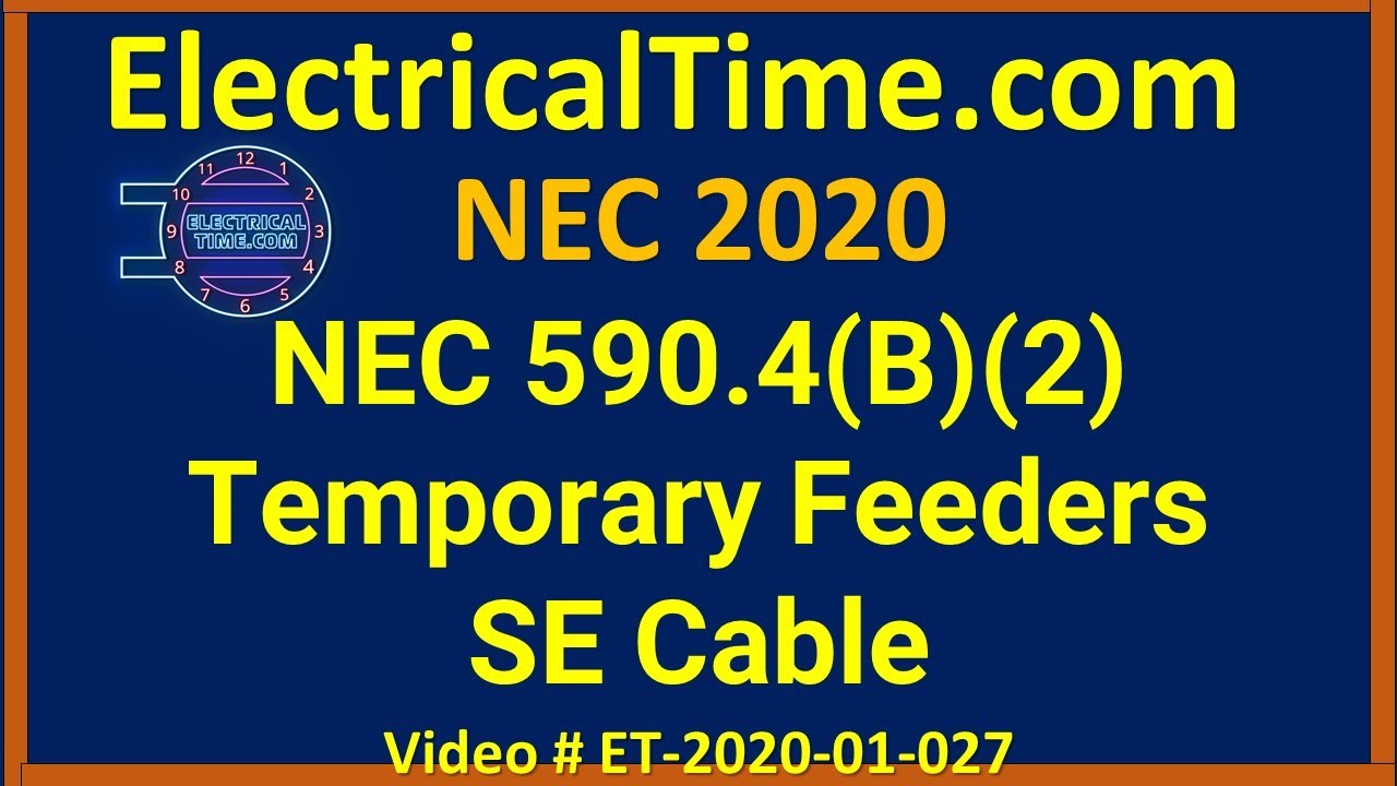 National Electrical Code NEC 590.4(B)(2) Temporary Feeders - SE Cable ...
