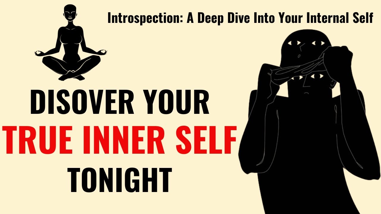 Introspection: A Deep Dive Into Your INTERNAL SELF - YouTube