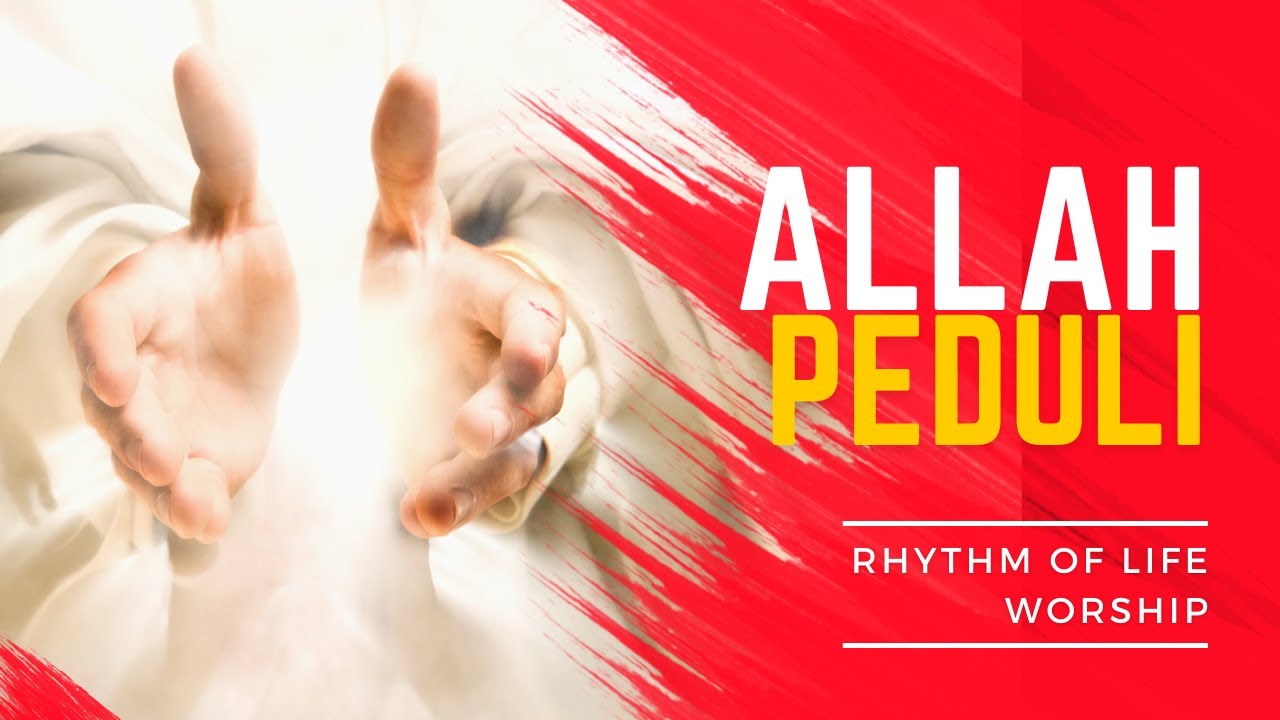 ALLAH PEDULI - LAGU ROHANI KRISTEN - COVER BY RHYTHM OF LIFE - YouTube