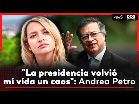 Andrea Petro revela las dificultades de ser hija de un presidente | Dos Puntos