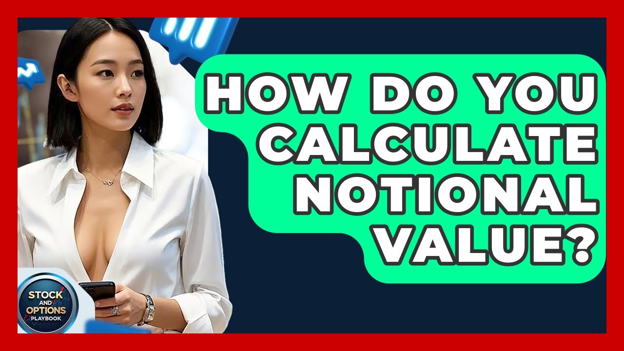 How Do You Calculate Notional Value? - Stock and Options Playbook - YouTube