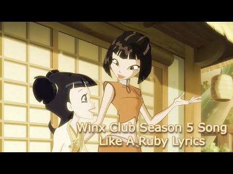 Winx Club Season 5 Song - Like A Ruby Lyrics