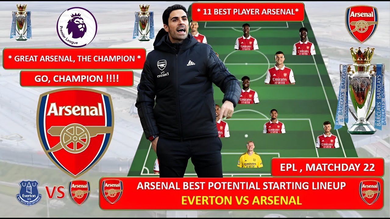 11 ARSENAL SELECTED PLAYERS, EVERTON VS ARSENAL ~ Prediction of the ...