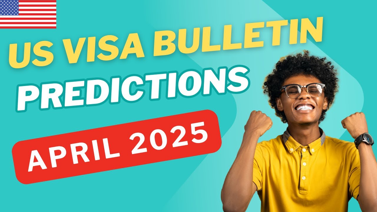 US Visa Bulletin Predictions April 2025 – Green Card Updates | USA ...