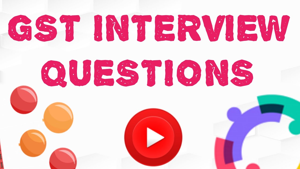 GST Interview questions for JOB - YouTube