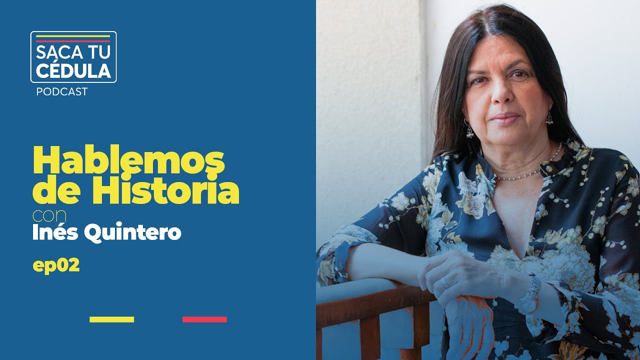Hablemos de Historia con Inés Quintero I Saca tu Cédula - E2 - YouTube