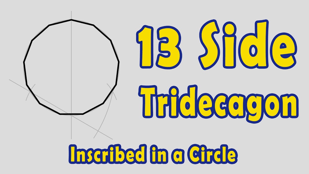 How to Draw a Tridecagon (13 Side Polygon) Inscribed in a Circle - YouTube