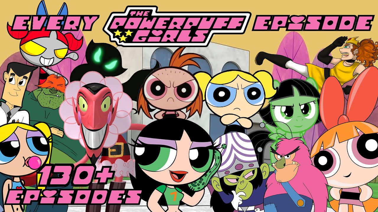 Ranking EVERY Episode of The Powerpuff Girls EVER - YouTube