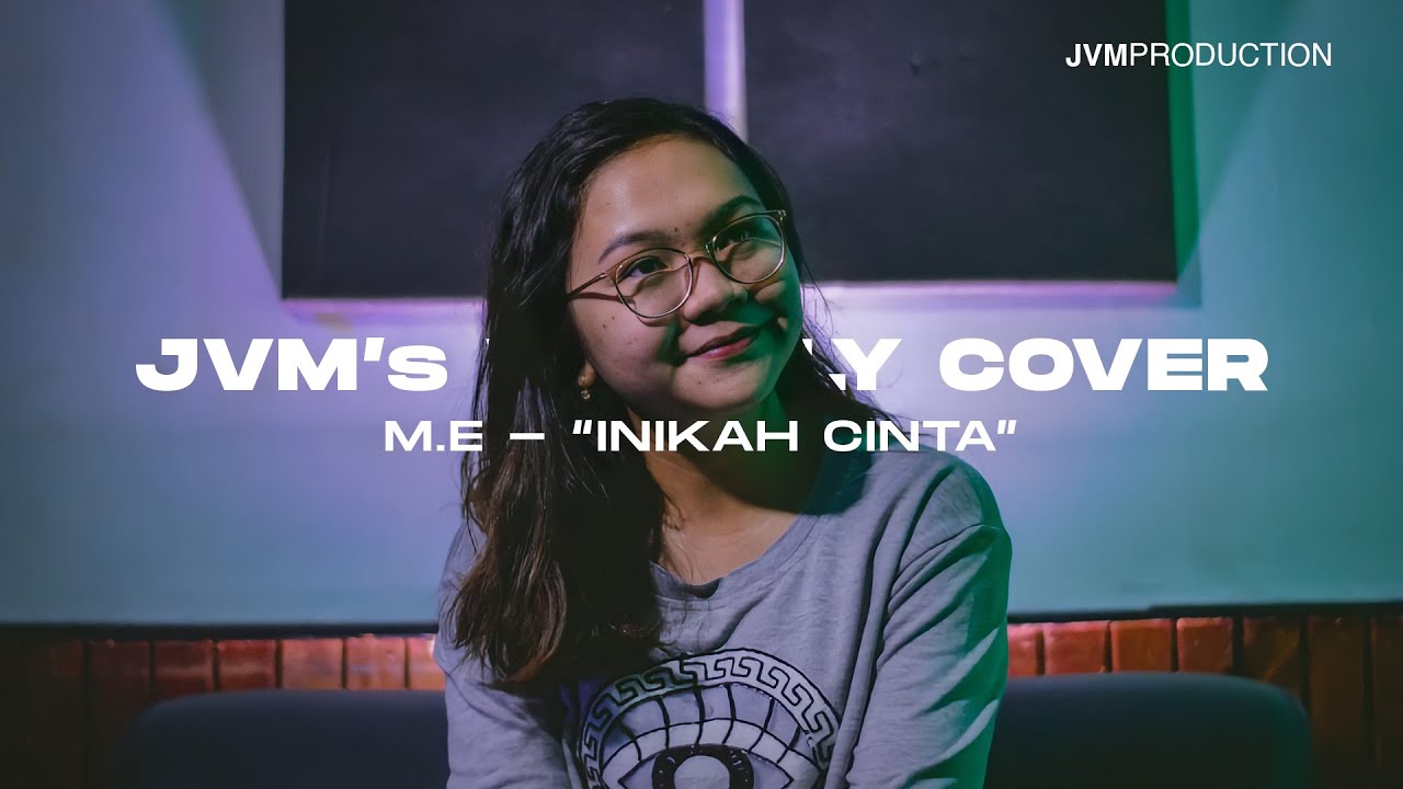 #JVMsWeeklyCover | M.E - Inikah Cinta - YouTube