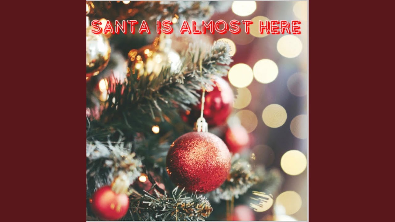 Santa is almost here - YouTube