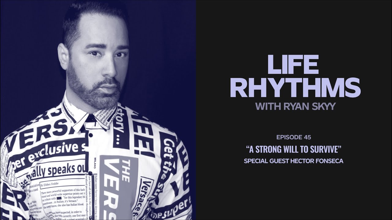 A Strong Will To Survive | Hector Fonseca | Life Rhythms Podcast EP 45 ...