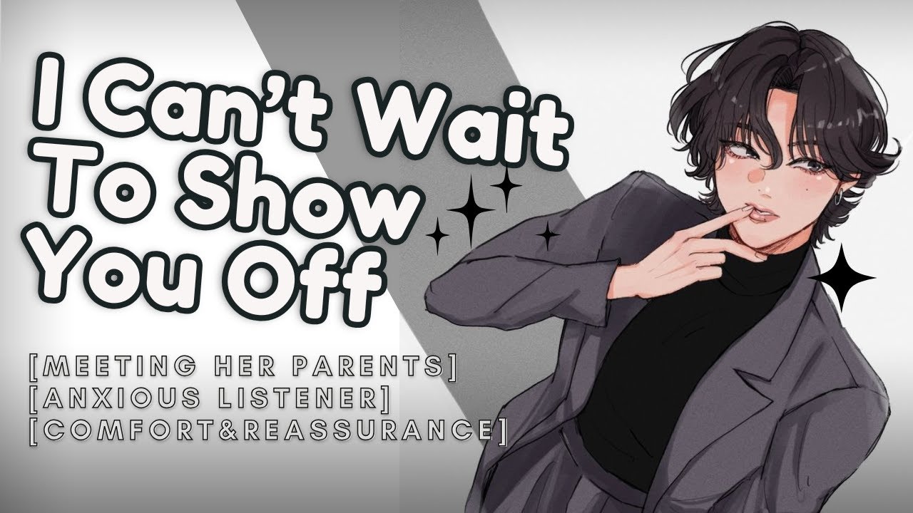 {F4F}Meeting Your Masc Girlfriend's Parents [nervous listener][anxiety ...