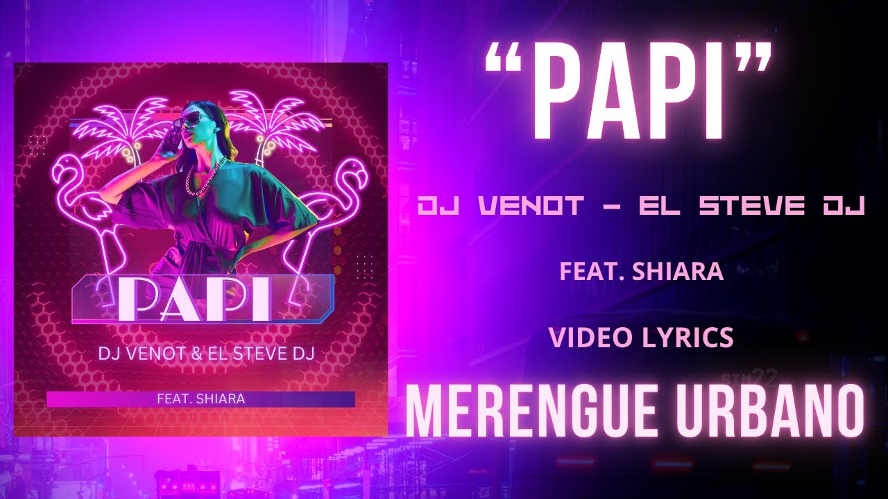 Papi Dj Venot - El Steve Dj Feat. Shiara - YouTube
