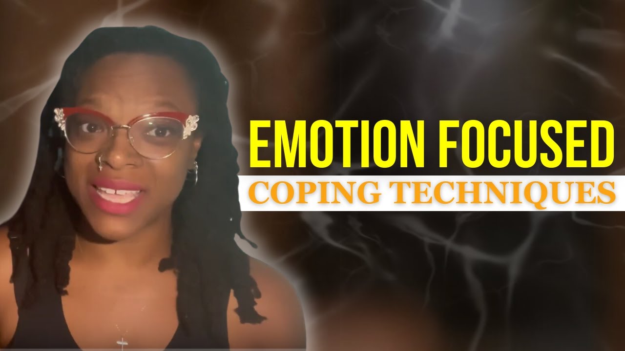 Emotion Focused Coping Techniques - YouTube