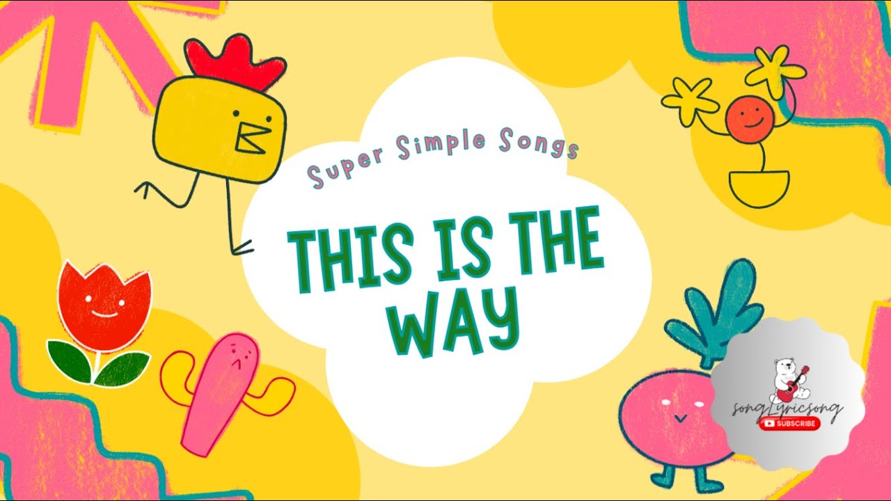 This Is The Way| Super Simple Songs| English Lyrics - YouTube