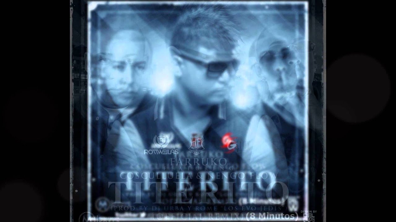 Farruko ft. Cosculluela y Ñengo Flow -- Soy Un Titerito (Remix) - YouTube