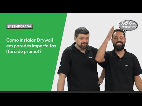 Como instalar Drywall em paredes imperfeitas (fora de prumo)? - Papo de Montador | 5° Temporada
