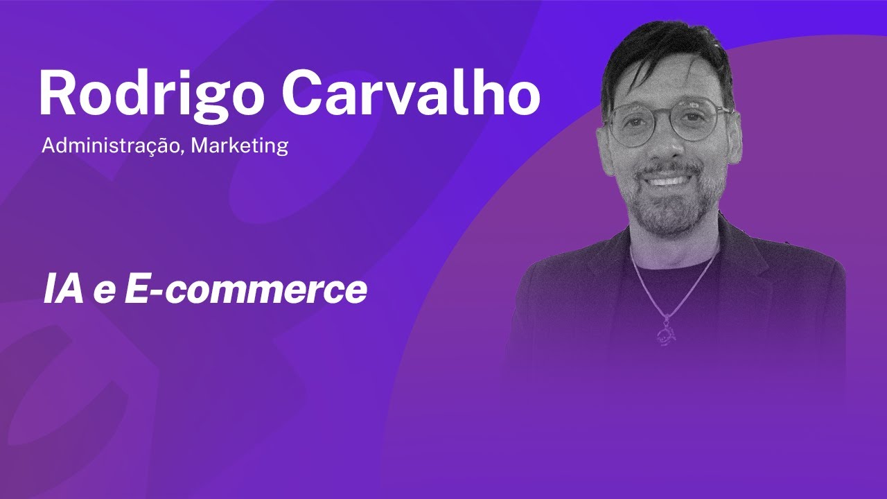 Rodrigo Carvalho - IA e E-commerce #113 - YouTube