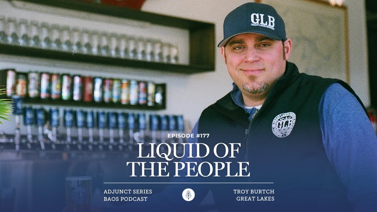 Episode #177: Liquid Of The People with Troy Burtch of Great Lakes ...