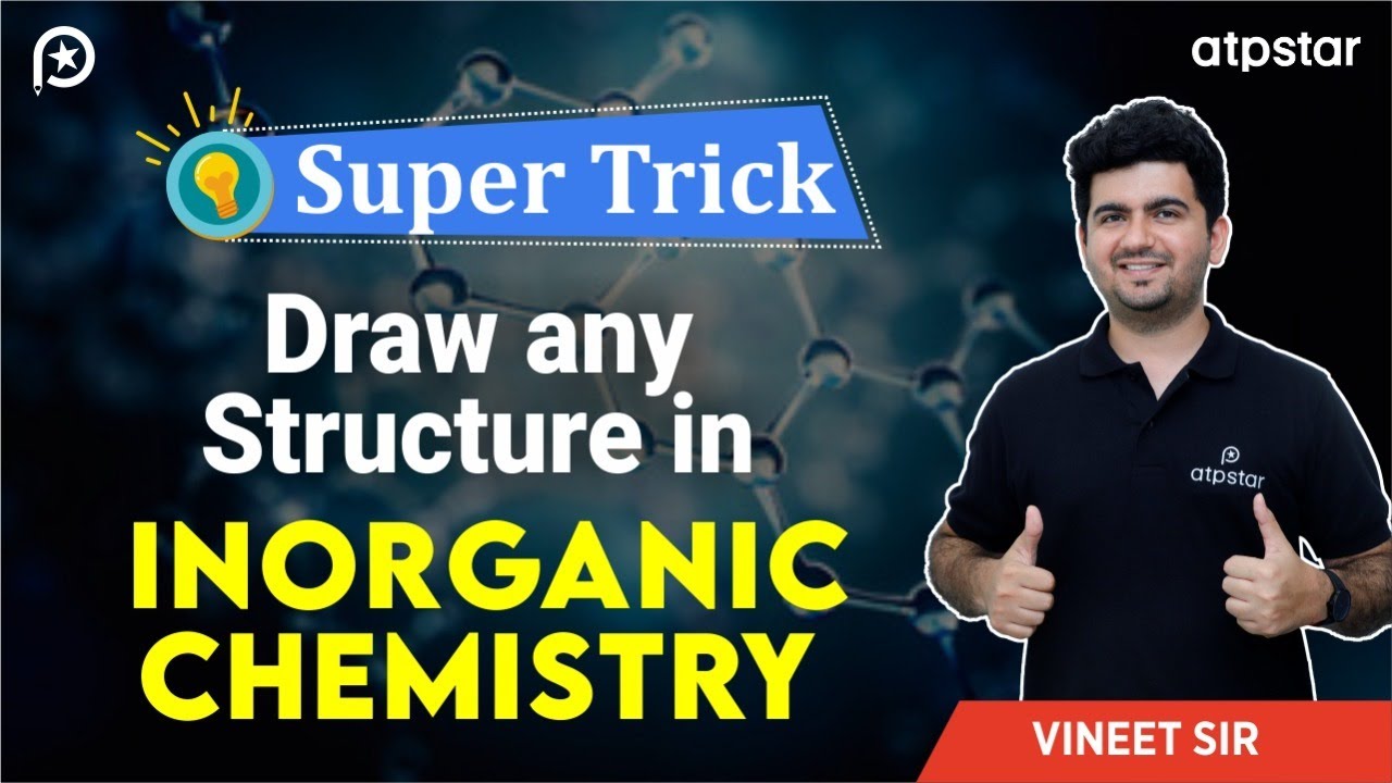 Draw any Inorganic Chemistry Structure with this Trick | IIT JEE & NEET ...