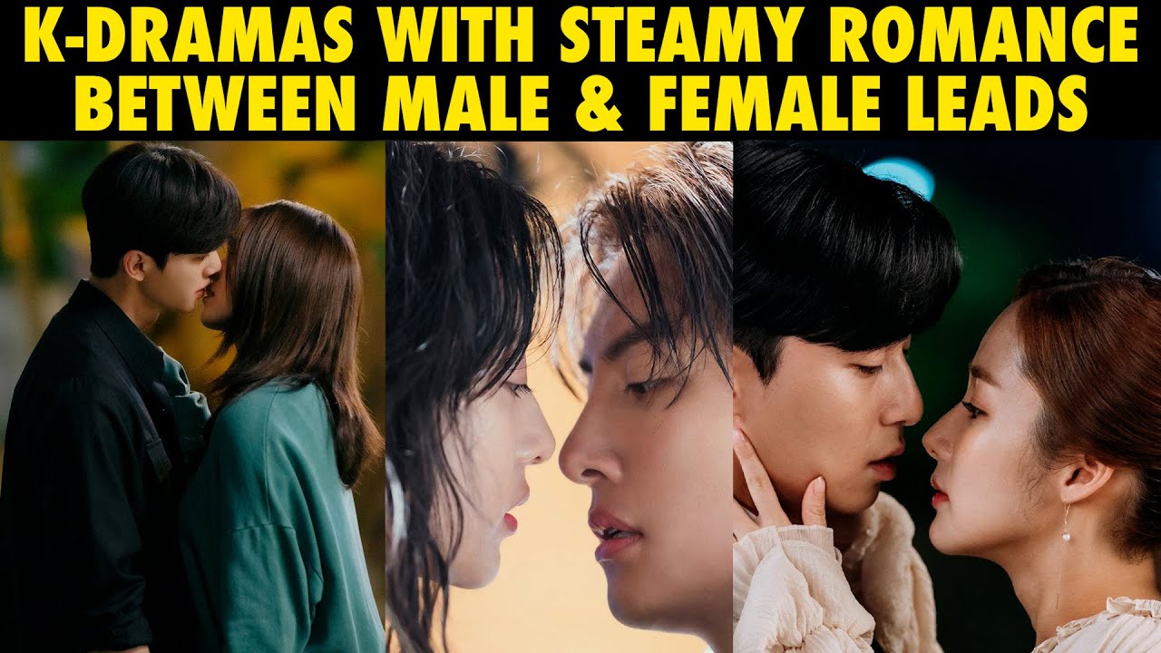 K-Dramas With Steamy Romance Between Male and Female Leads # ...