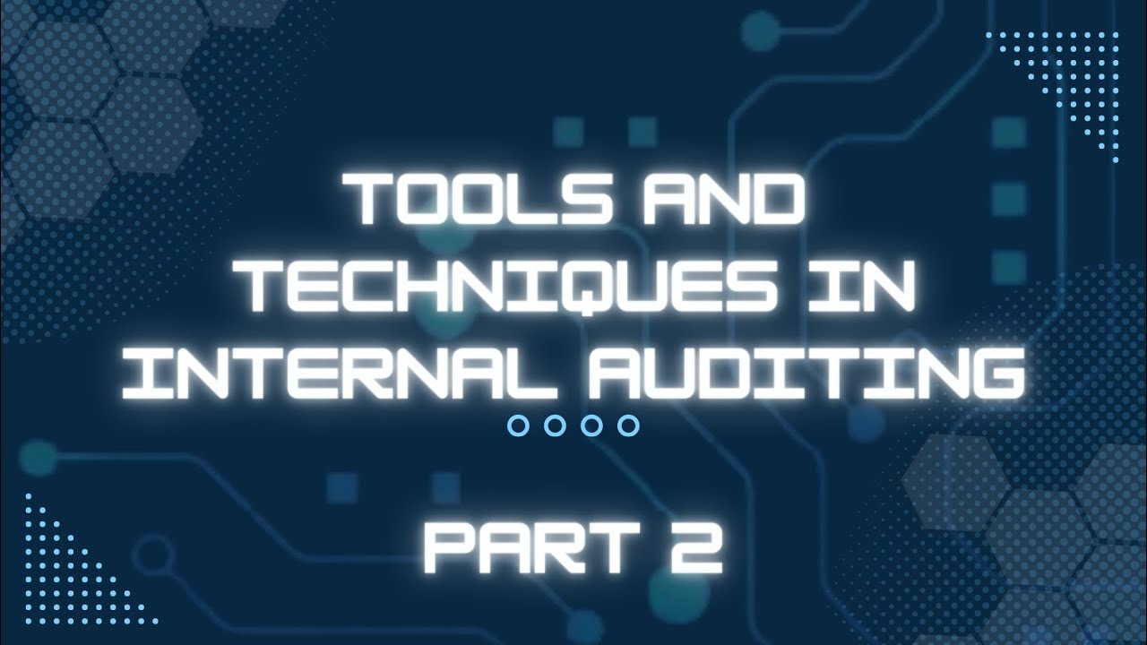 Tools and Techniques in Internal Auditing Part 2 - YouTube