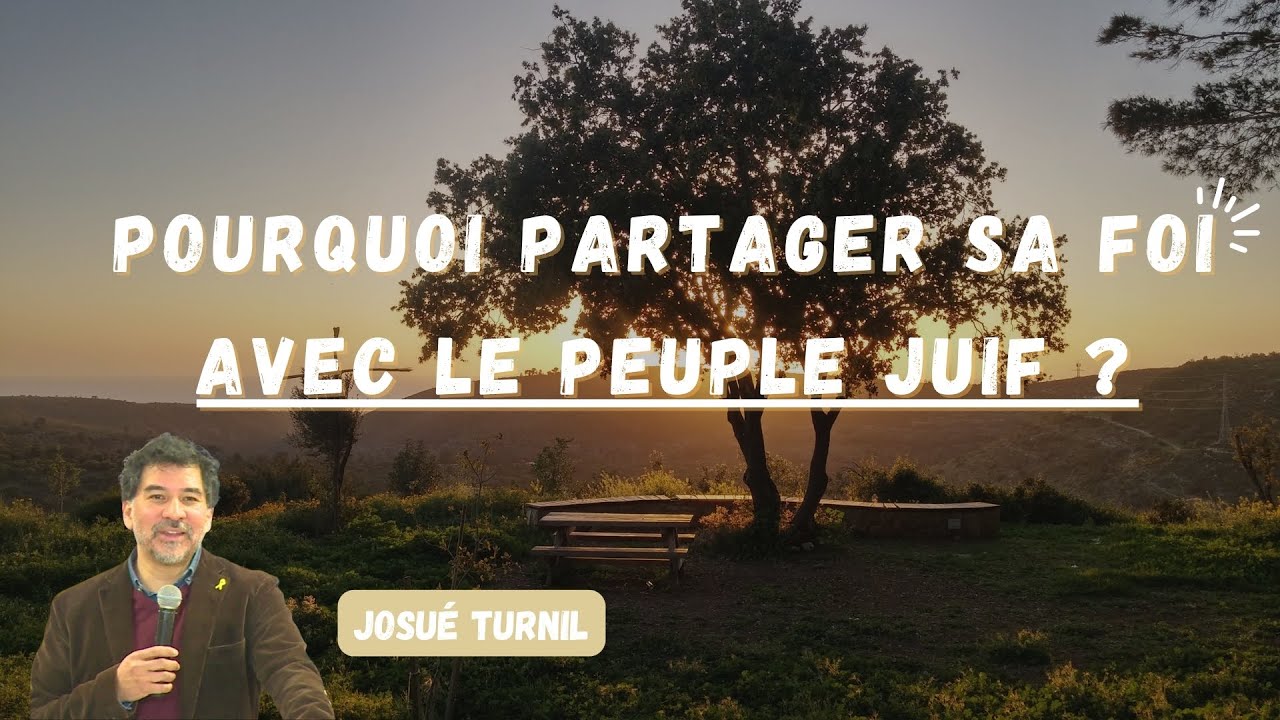 Pourquoi partager sa foi avec le peuple juif ? (Romains 11) // Josué ...