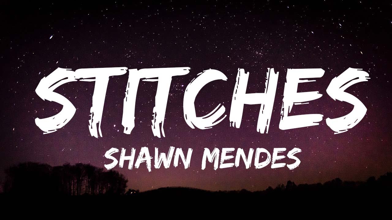 Shawn Mendes - Stitches (Lyrics) | Lukas Graham, Ellie Goulding ...