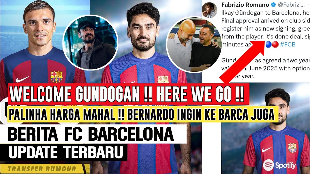 WELCOME GUNDOGAN ️INFO ROMANO😍Gundogan Resmi ️Palinha Mahal, Barca Juga ...
