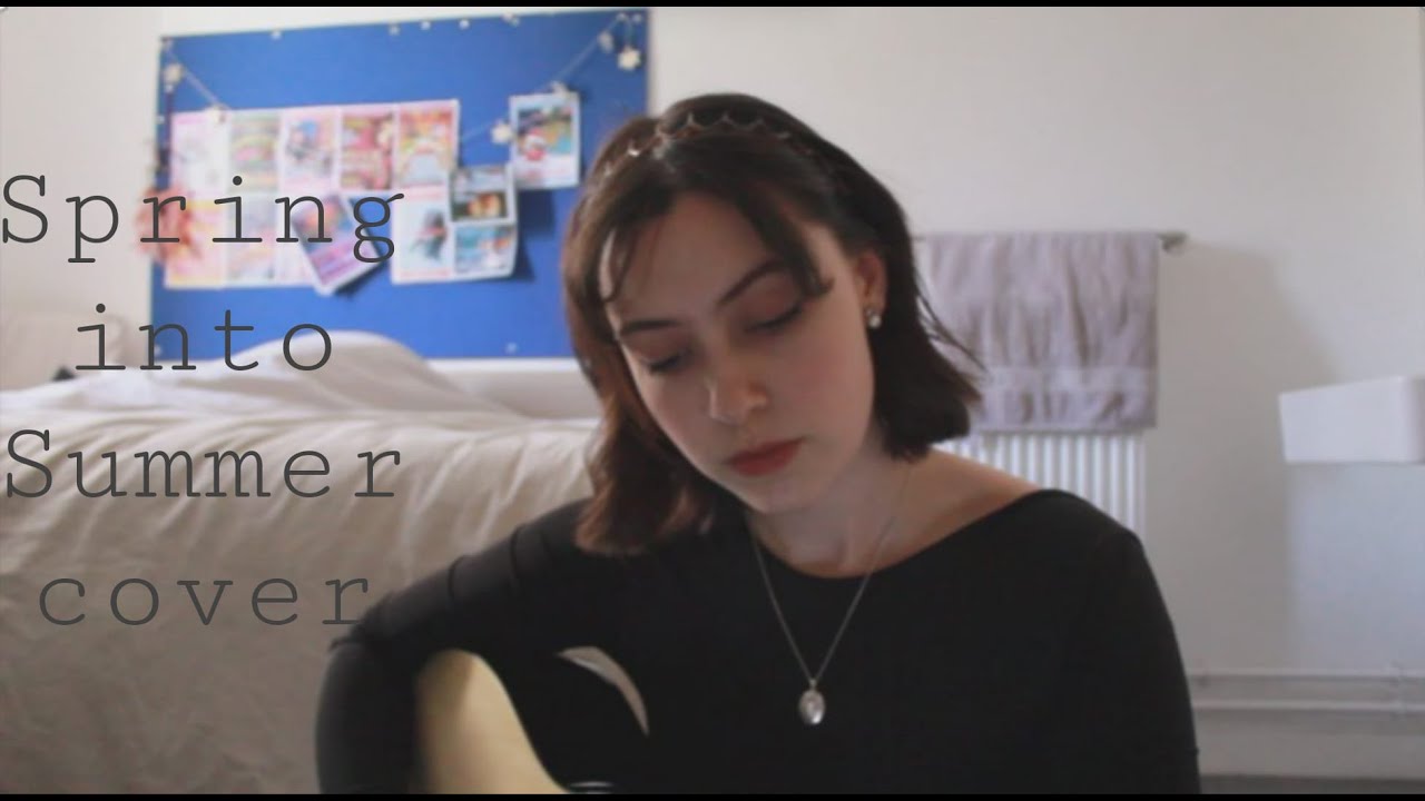 Spring into Summer - Lizzy McAlpine Cover - YouTube