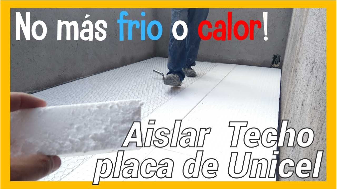 Aislar Azotea con placa de Unicel - YouTube