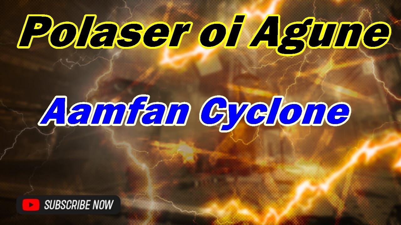 POLASER OI AGUNE || AAMFAN CYCLONE | Tune & Lyrics -Trinesh Dewanjee ...