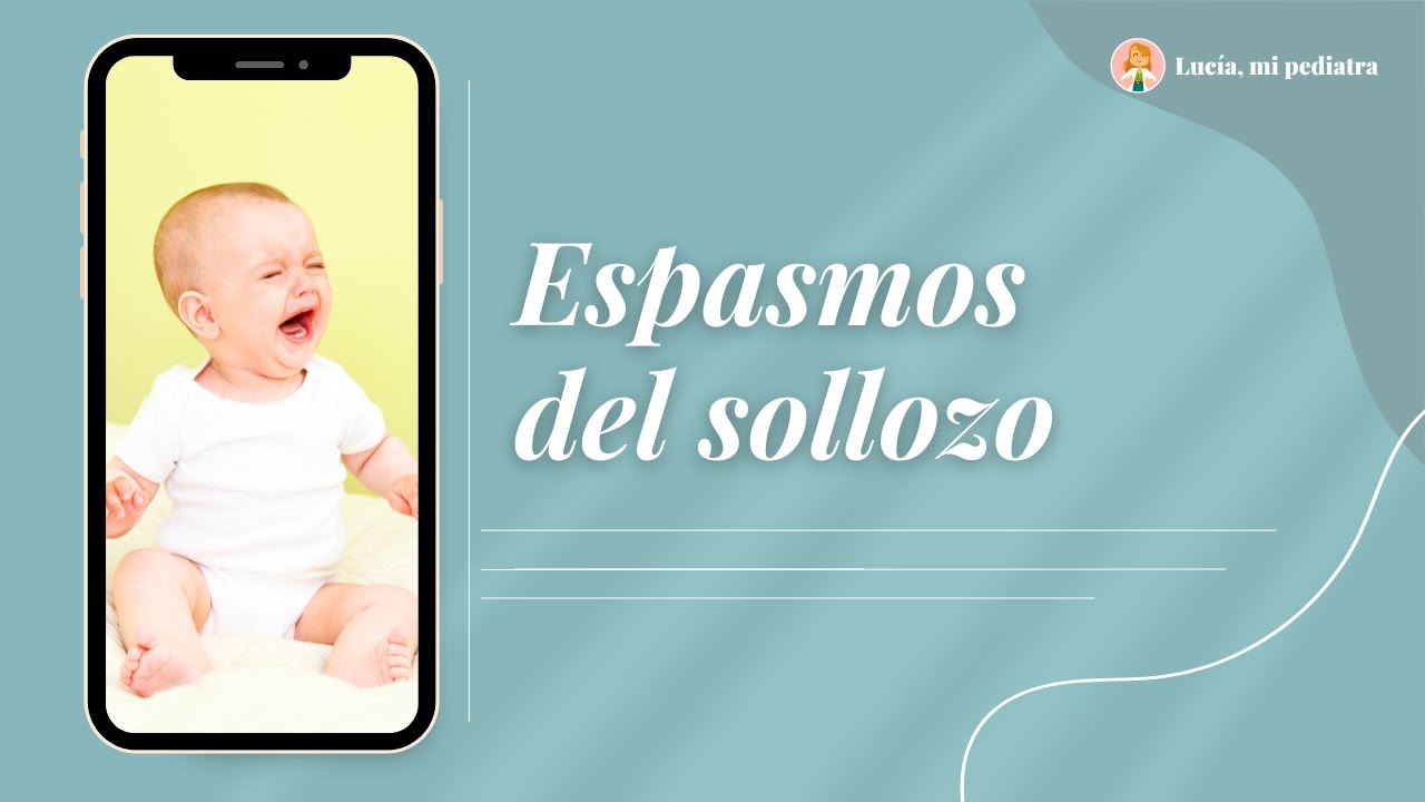 Espasmos del sollozo - YouTube