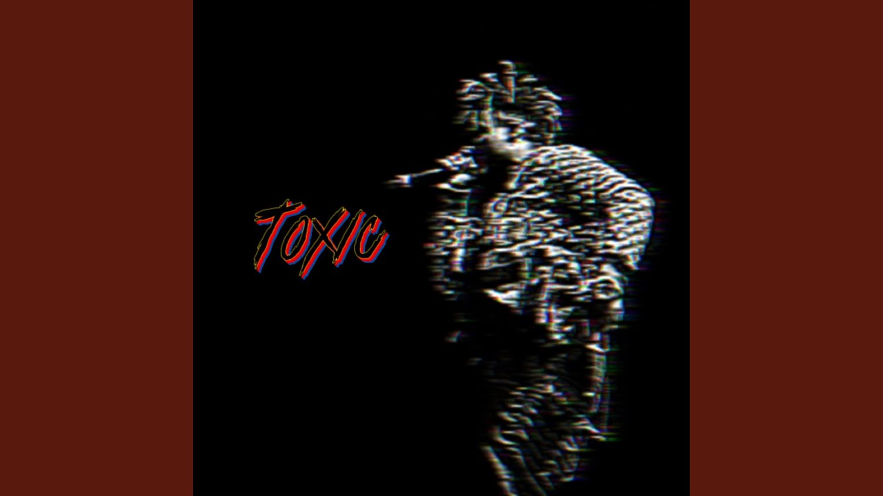 Toxic - YouTube